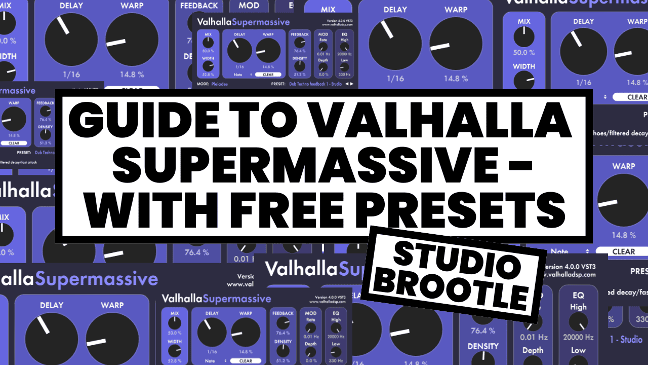 Valhalla Supermassive Tutorial (with presets) - Studio Brootle